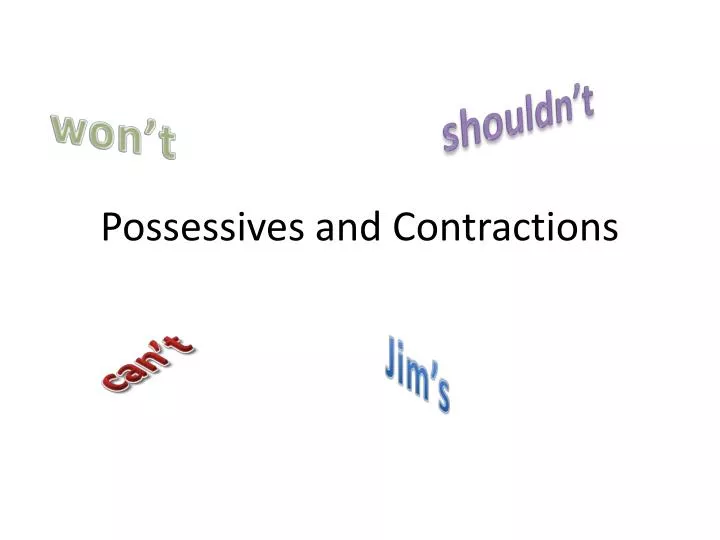 PPT - Possessives and Contractions PowerPoint Presentation, free ...