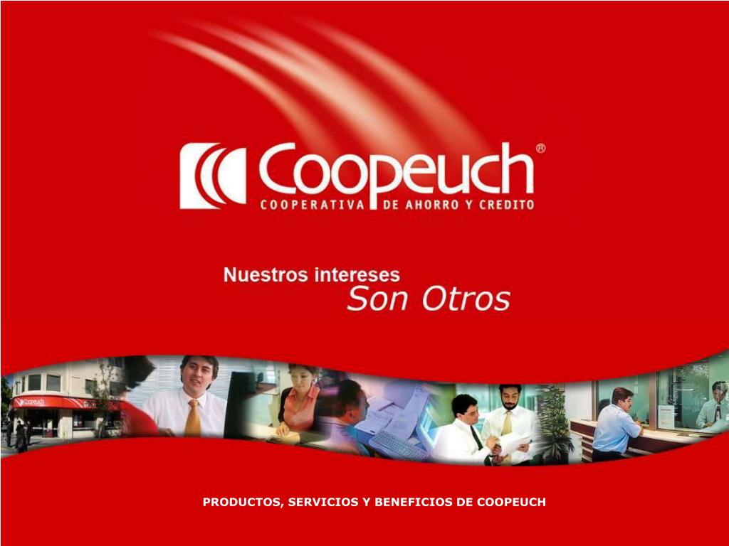 PPT - PRODUCTOS, SERVICIOS Y BENEFICIOS DE COOPEUCH PowerPoint ...