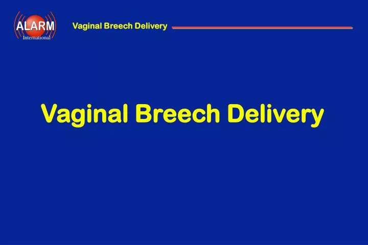 PPT - Vaginal Breech Delivery PowerPoint Presentation, free download ...