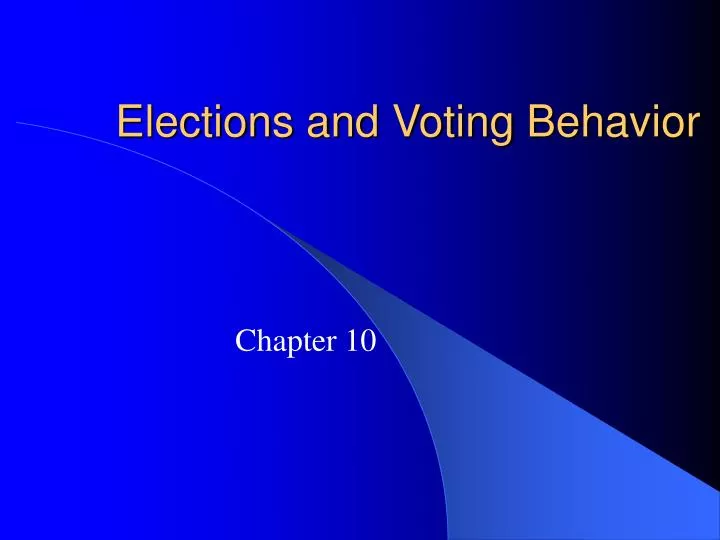 PPT - Elections and Voting Behavior PowerPoint Presentation, free ...