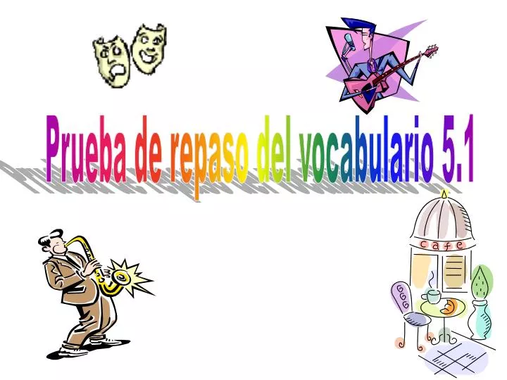 PPT - Prueba de repaso del vocabulario 5.1 PowerPoint Presentation ...