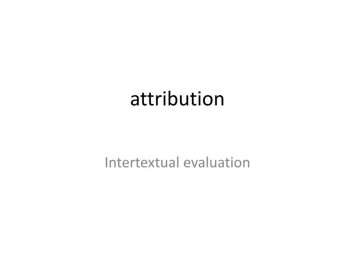 PPT - attribution PowerPoint Presentation, free download - ID:3000625