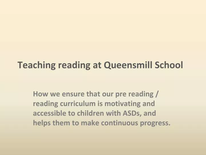 PPT - Teaching reading at Queensmill School PowerPoint Presentation ...