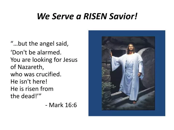 PPT - We Serve a RISEN Savior! PowerPoint Presentation, free download ...