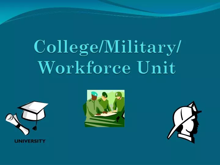 PPT - College/Military/ Workforce Unit PowerPoint Presentation, free ...