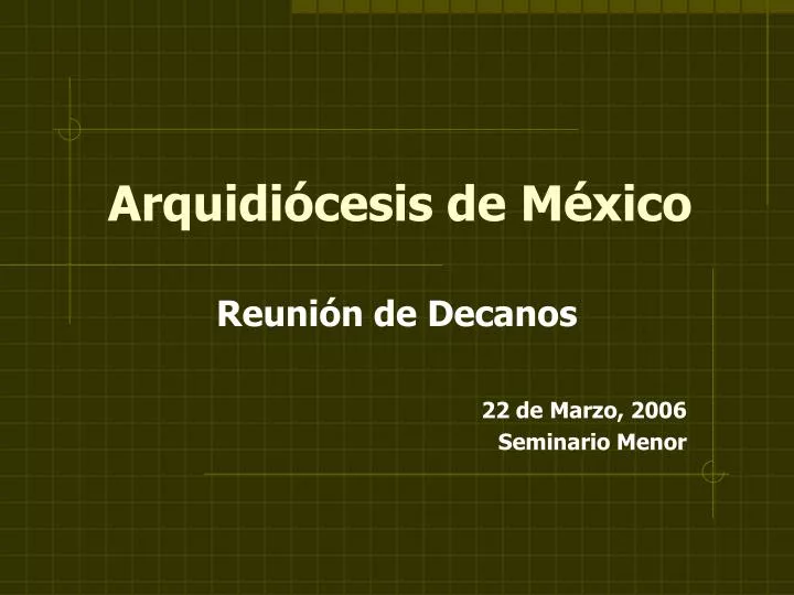 PPT - Arquidiócesis de México PowerPoint Presentation, free download - ID:3001466