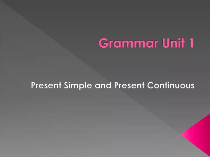 PPT - Grammar Unit 1 PowerPoint Presentation, free download - ID:3001589