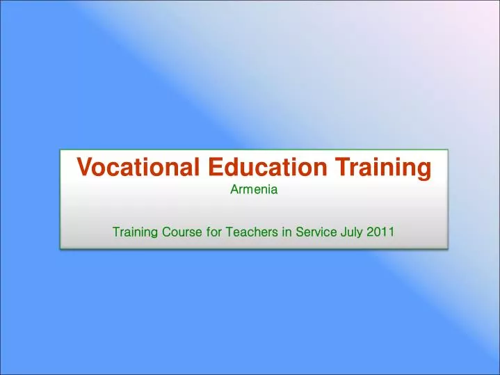 PPT - Vocational Education Training Armenia Training Course for ...