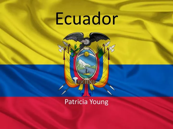 PPT - Ecuador PowerPoint Presentation, free download - ID:3001775