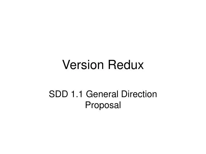 PPT - Version Redux PowerPoint Presentation, free download - ID:3001790