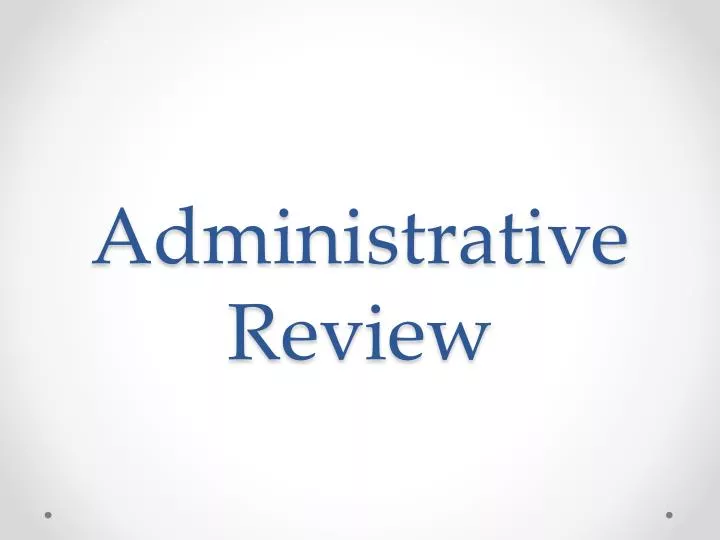 PPT - Administrative Review PowerPoint Presentation, free download - ID ...