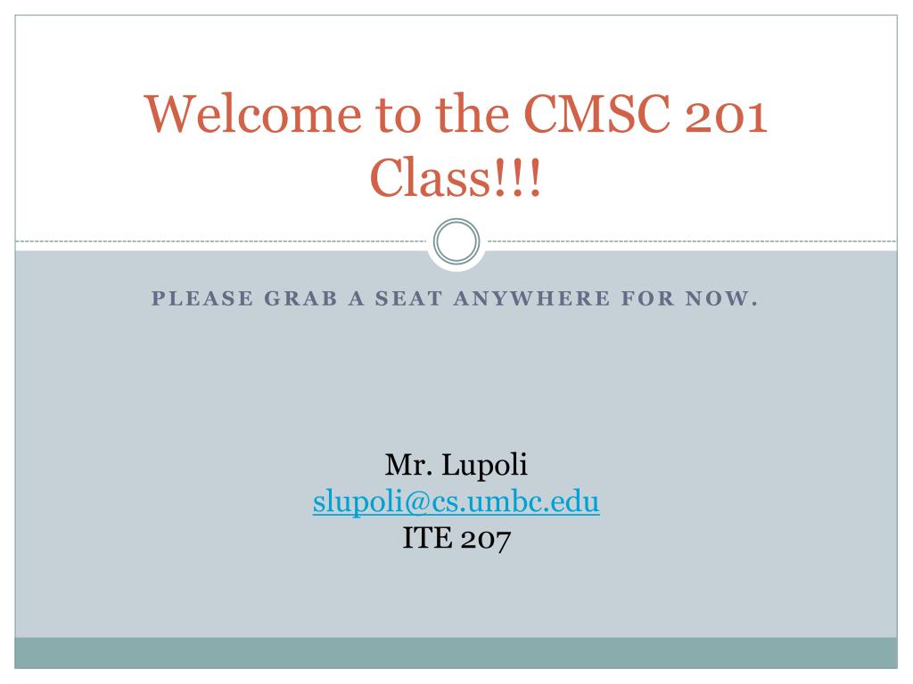 PPT - Welcome to the CMSC 201 Class!!! PowerPoint Presentation, free ... PPT - Welcome to the CMSC 201 Class!!! PowerPoint Presentation, free ...