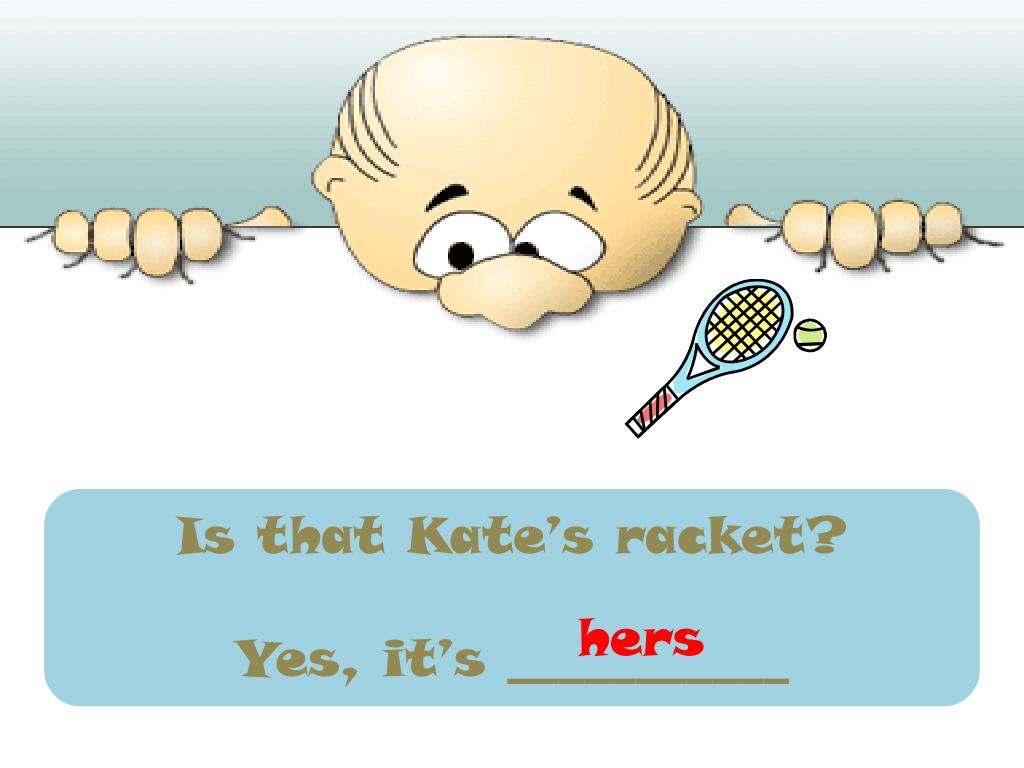 PPT - POSSESSIVE PRONOUNS mine; his ; hers ; its ; yours ; ours; theirs ...