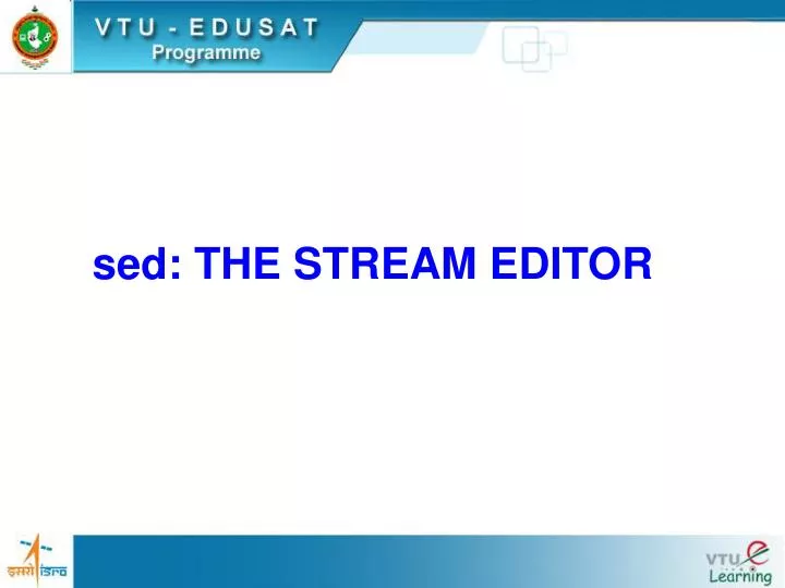 PPT - sed: THE STREAM EDITOR PowerPoint Presentation, free download ...