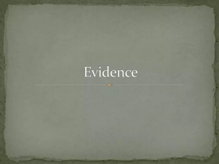 PPT - Evidence PowerPoint Presentation, free download - ID:3004709