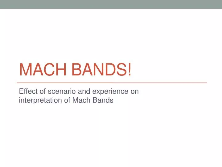 PPT - Mach bands! PowerPoint Presentation, free download - ID:3004760