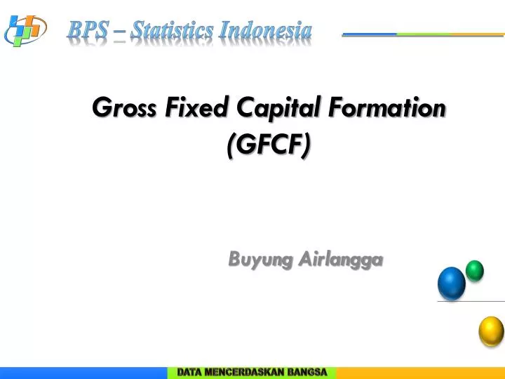 PPT - Gross Fixed Capital Formation (GFCF) PowerPoint Presentation ...