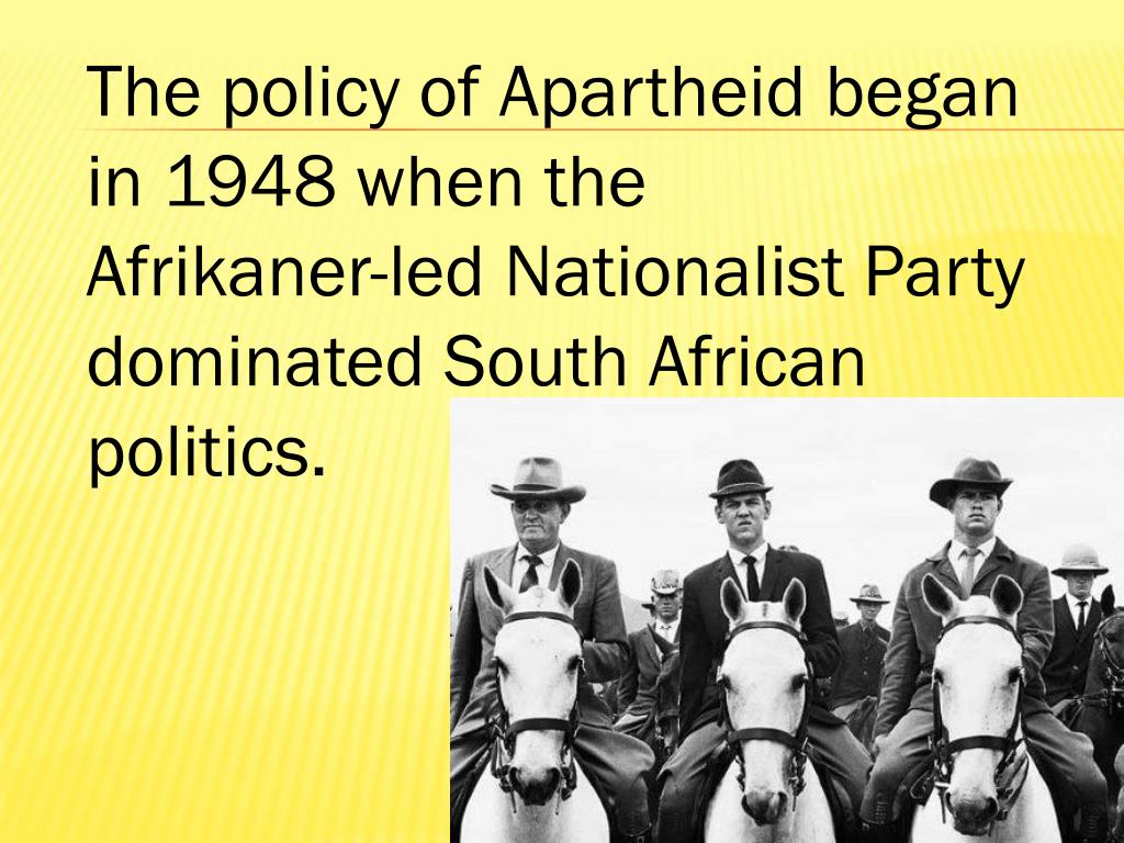 PPT - Apartheid was a policy of racial segregation in South Africa ...