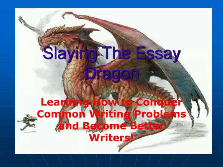 PPT - Slaying The Essay Dragon PowerPoint Presentation, free download ...
