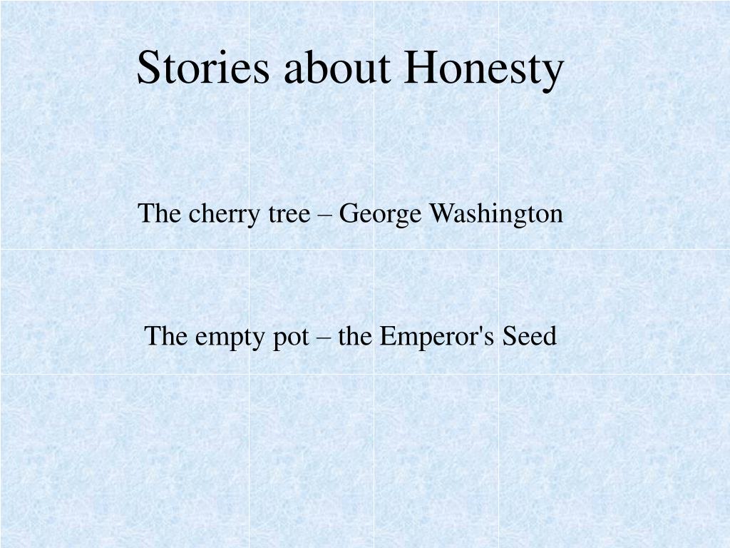 PPT - Stories about Honesty The cherry tree – George Washington The ...