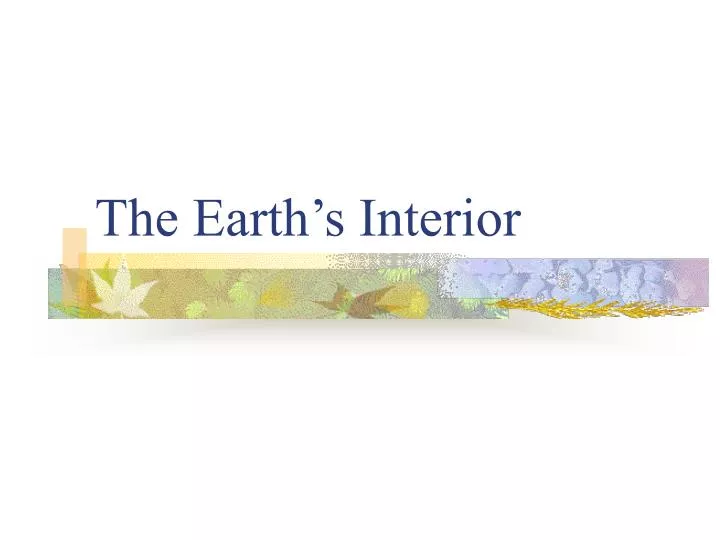 PPT - The Earth’s Interior PowerPoint Presentation, free download - ID ...