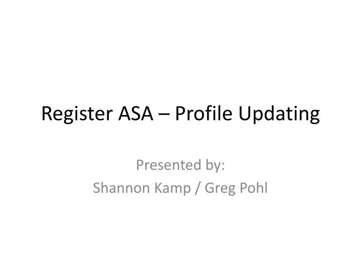 PPT - Register ASA – Profile Updating PowerPoint Presentation, free ...