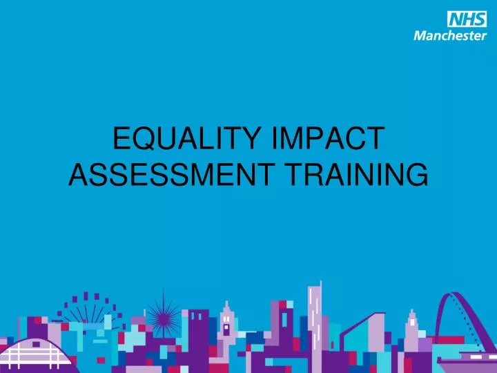 PPT - EQUALITY IMPACT ASSESSMENT TRAINING PowerPoint Presentation, free ...