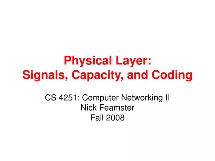 PPT - Physical Layer: Signals, Capacity, and Coding PowerPoint ...