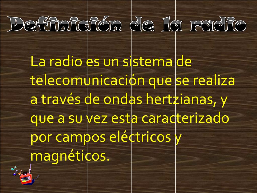 PPT - LA TELEVISION Y LA RADIO PRESENTADO POR: ANA MILENA LOAIZA ...