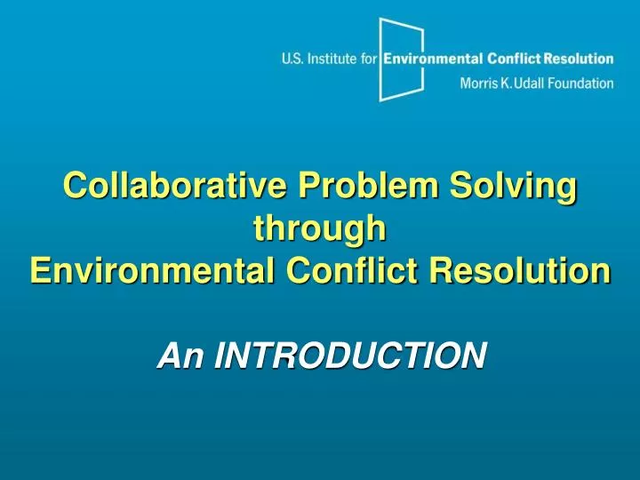 PPT - Collaborative Problem Solving through Environmental Conflict ...