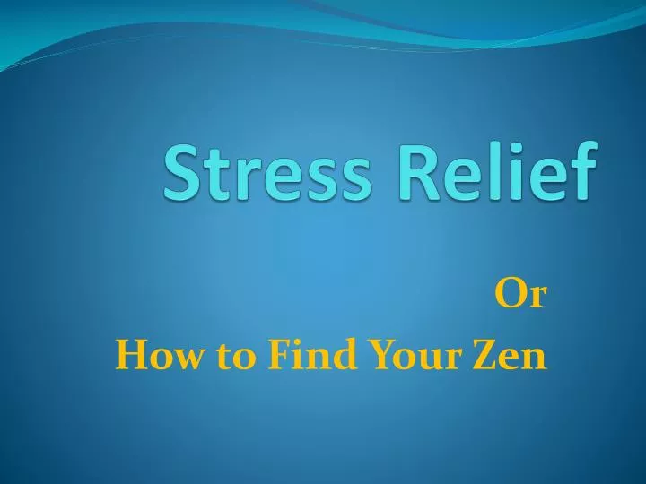PPT - Stress Relief PowerPoint Presentation, free download - ID:3010151