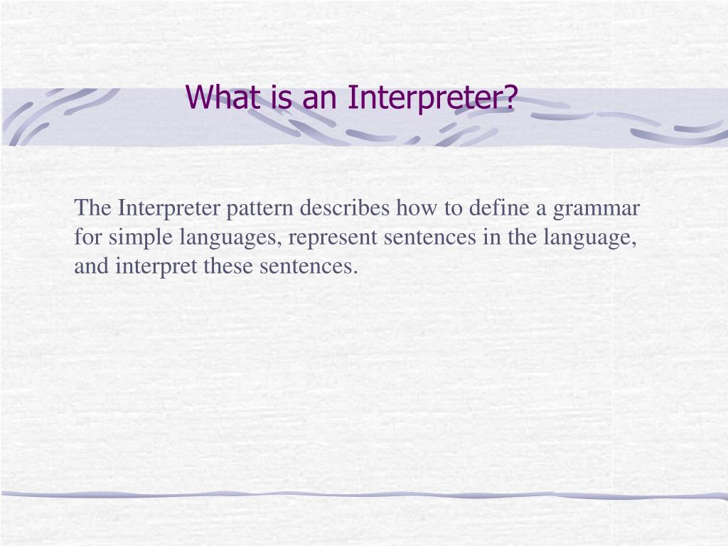 PPT - Design Pattern Interpreter PowerPoint Presentation, free download ... PPT - Design Pattern Interpreter PowerPoint Presentation, free download ...