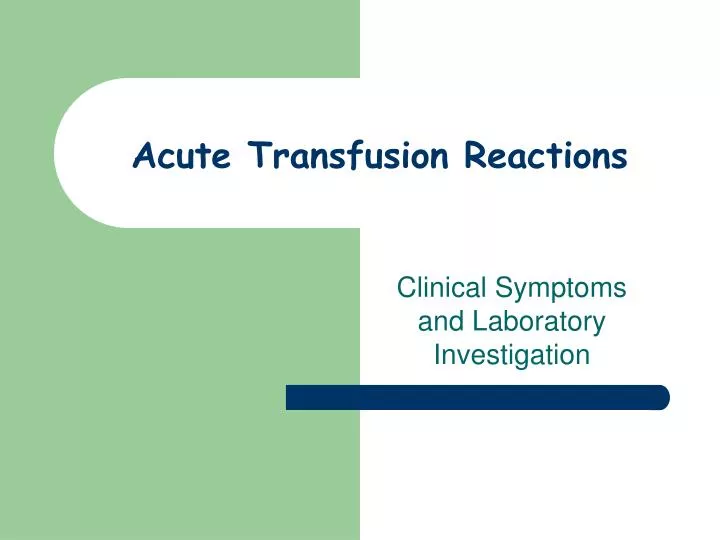 PPT - Acute Transfusion Reactions PowerPoint Presentation, free ...