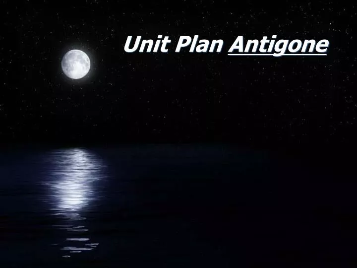 PPT - Unit Plan Antigone PowerPoint Presentation, free download - ID ...