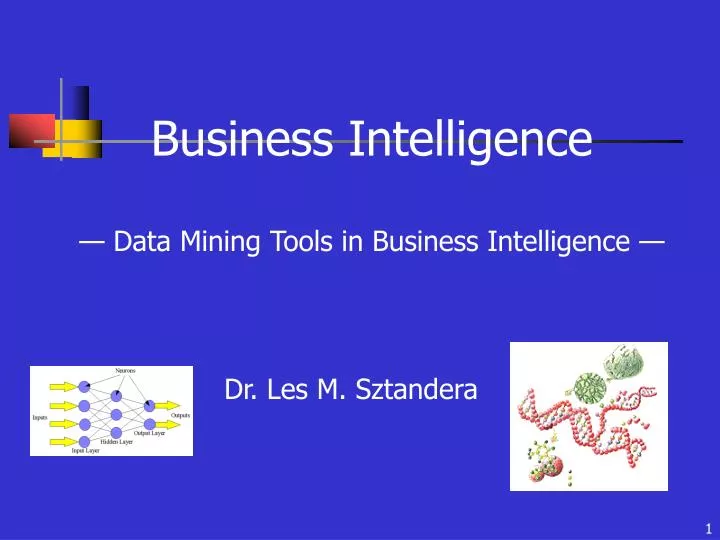 PPT - Business Intelligence — Data Mining Tools in Business ...