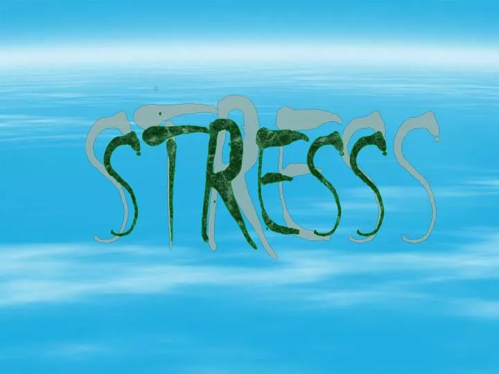 PPT - STRESS PowerPoint Presentation, free download - ID:3012315
