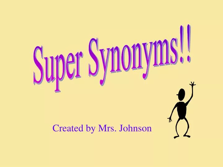 PPT - Super Synonyms!! PowerPoint Presentation, free download - ID:3012325