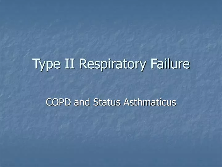 PPT - Type II Respiratory Failure PowerPoint Presentation, free ...