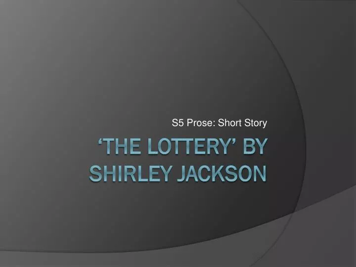 PPT - ‘The Lottery’ by Shirley Jackson PowerPoint Presentation, free ...