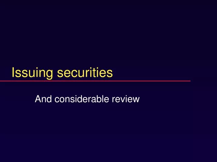 PPT - Issuing securities PowerPoint Presentation, free download - ID ...