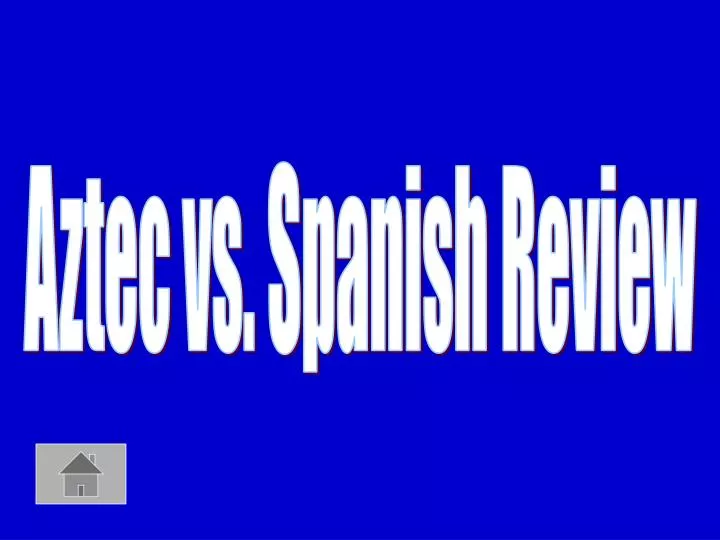 PPT - Aztec vs. Spanish Review PowerPoint Presentation, free download ...