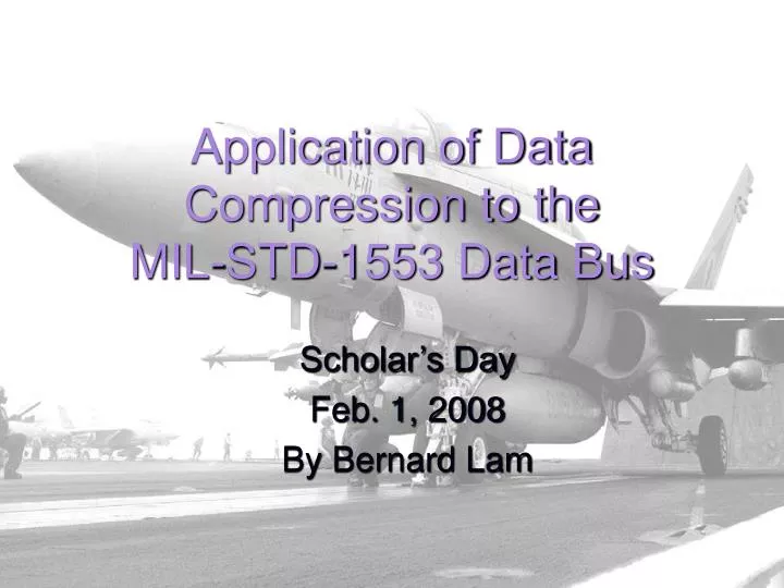 PPT - Application of Data Compression to the MIL-STD-1553 Data Bus ...