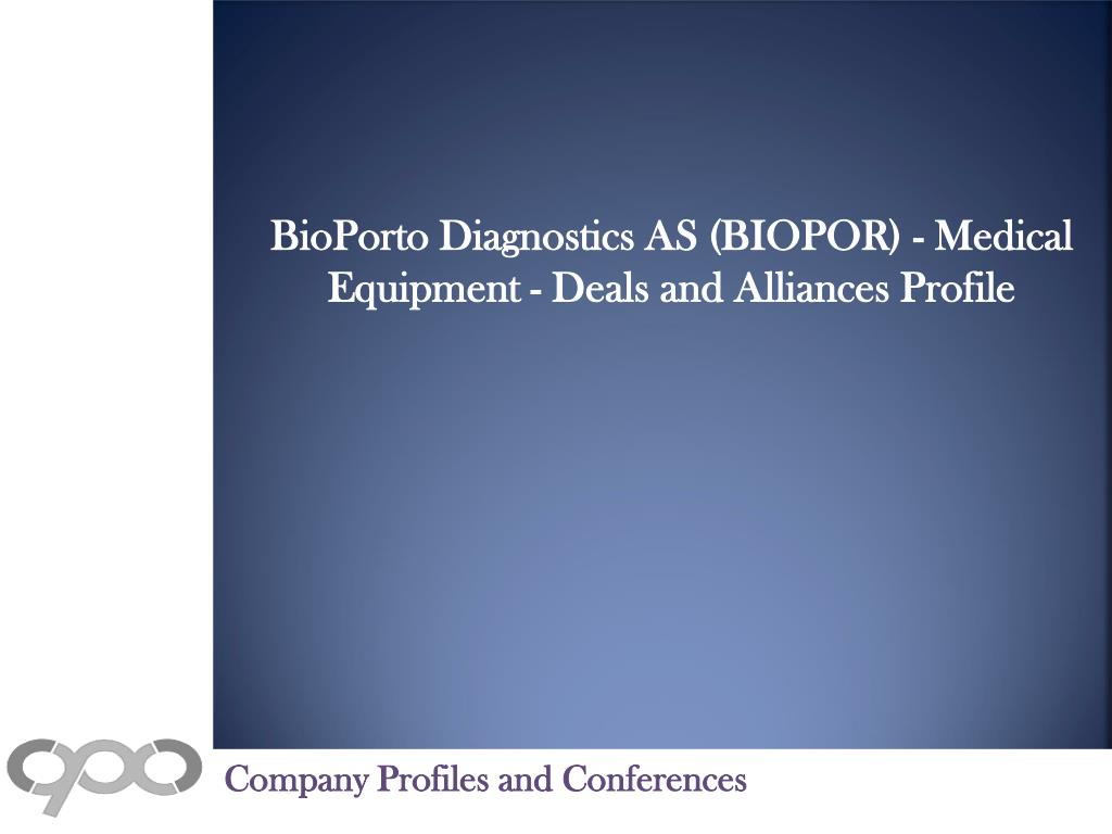 PPT - BioPorto Diagnostics AS (BIOPOR) - Medical Equipment - Deals ...