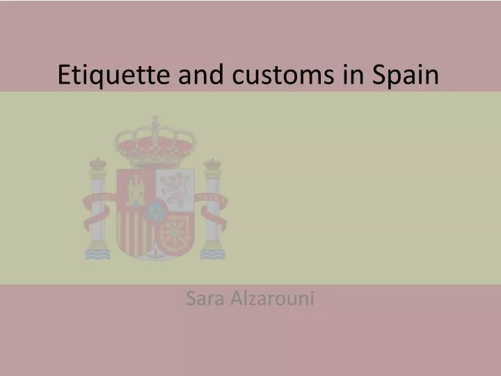 PPT - Etiquette and customs in Spain PowerPoint Presentation, free ...