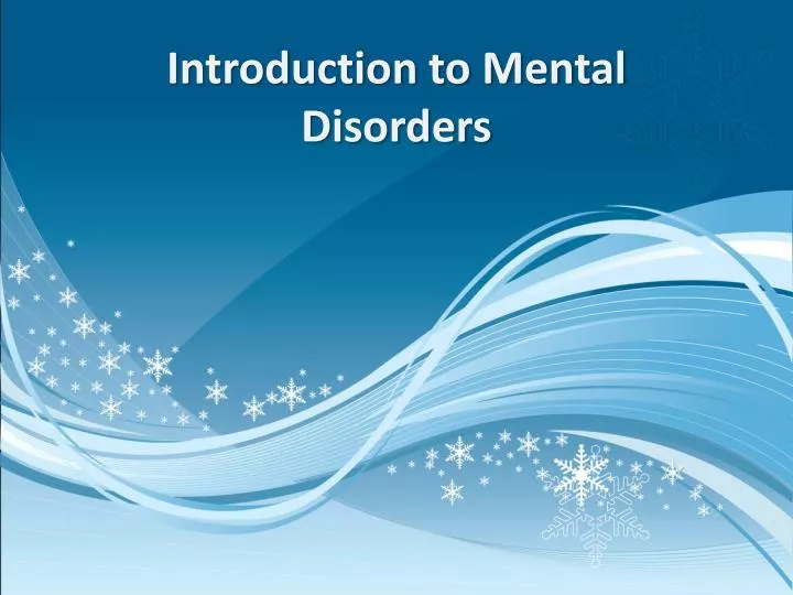PPT - Introduction to Mental Disorders PowerPoint Presentation, free ...