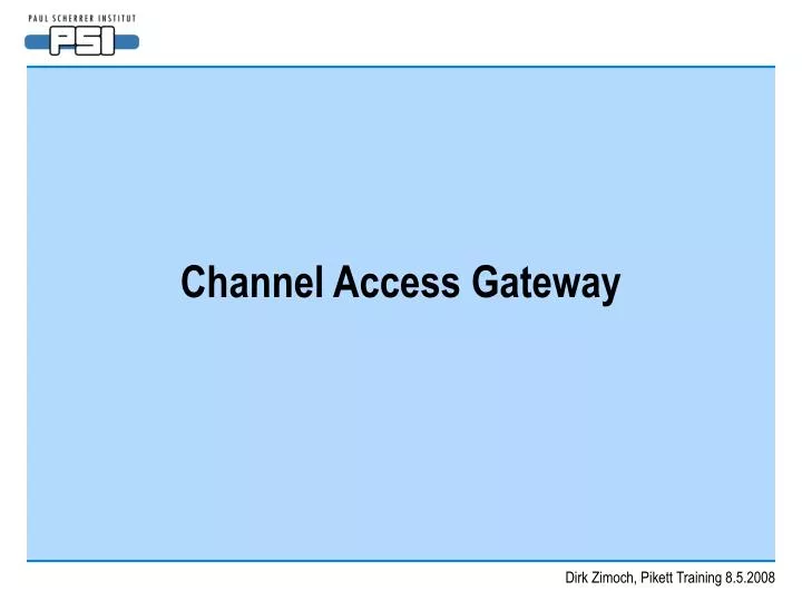PPT - Channel Access Gateway PowerPoint Presentation, free download ...