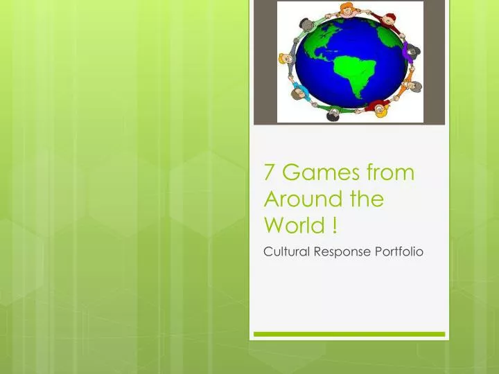 PPT - 7 Games from Around the World ! PowerPoint Presentation, free ...
