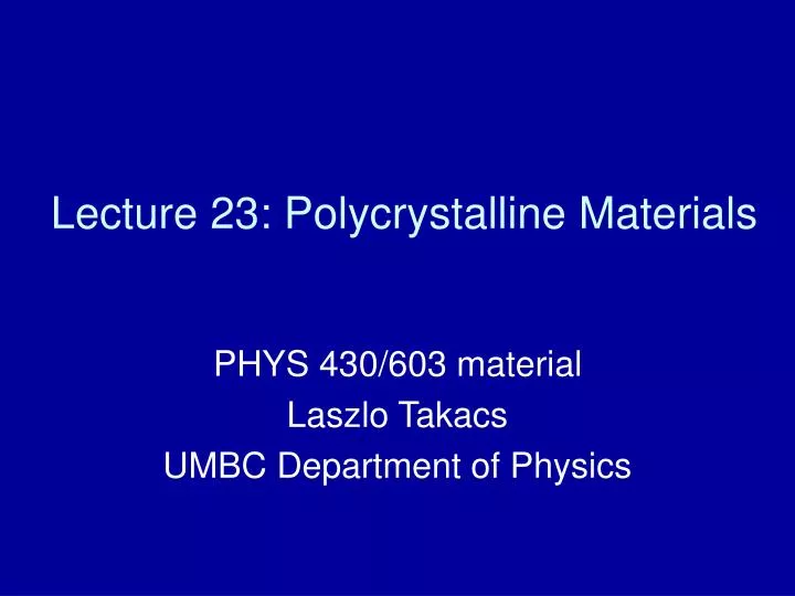 PPT - Lecture 23: Polycrystalline Materials PowerPoint Presentation ...