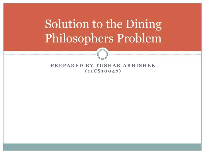 PPT - Solution to the Dining Philosophers Problem PowerPoint ...