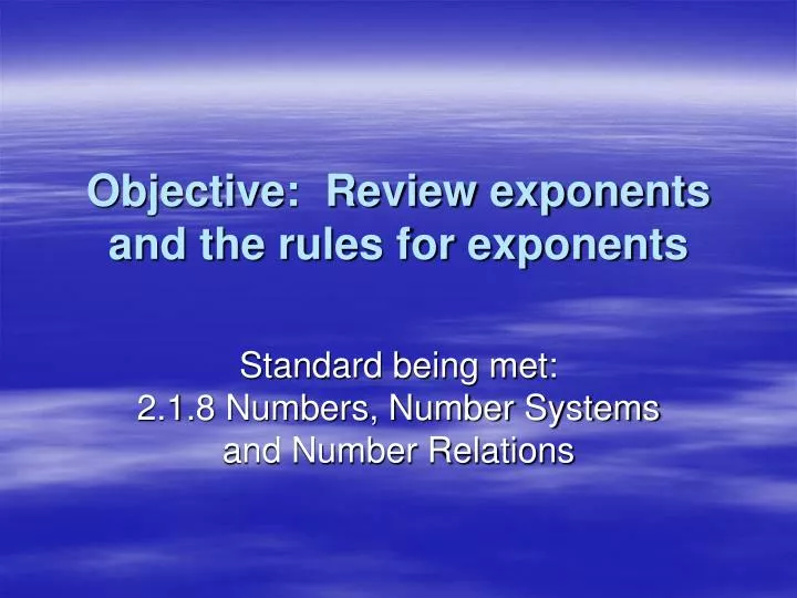 PPT - Objective: Review exponents and the rules for exponents ...
